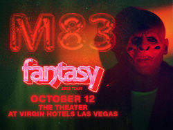 M83 Show Las Vegas: Tickets & Reviews | Vegas.com
