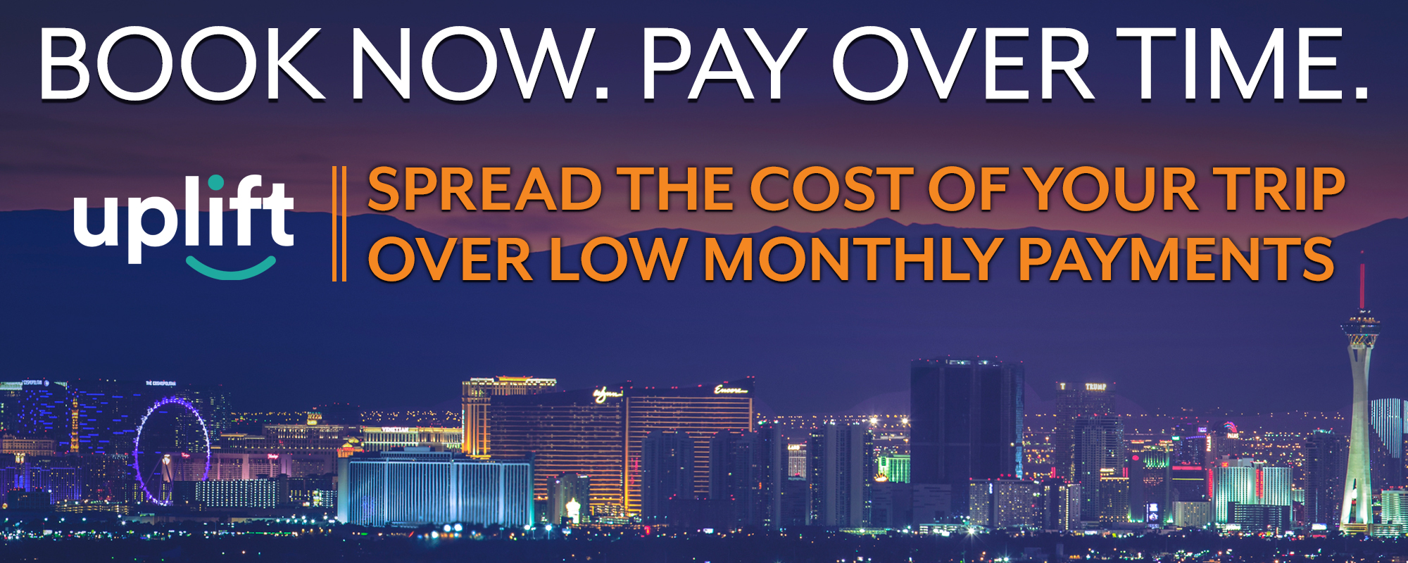Finance Your Las Vegas Vacation With Uplift Vegas Finance Your Las Vegas Vacation With Uplift Vegas